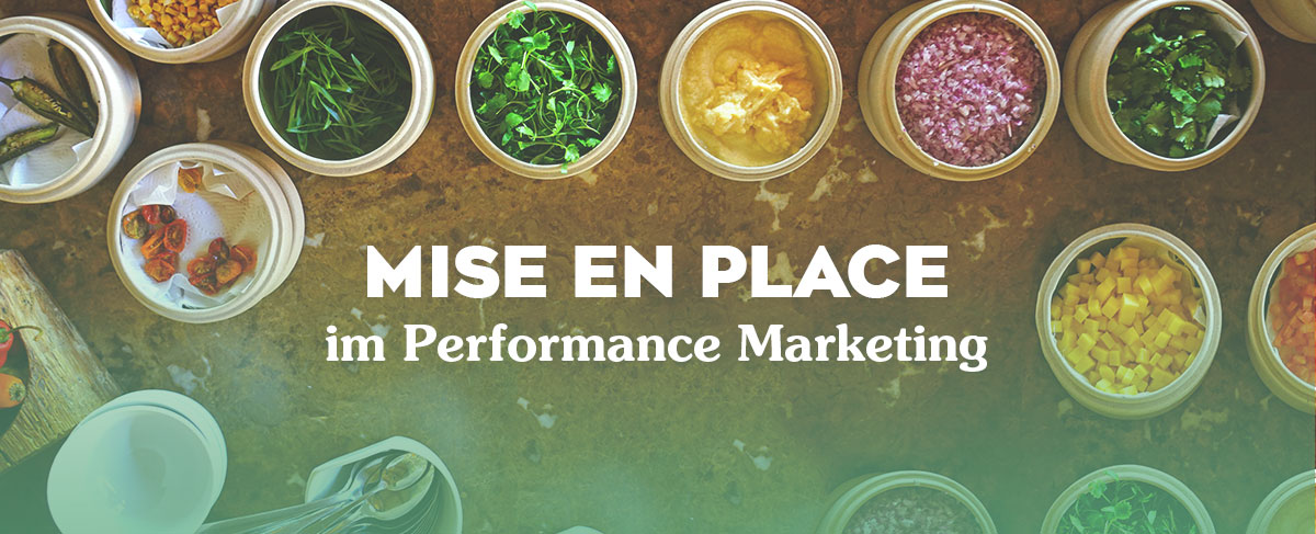 Mise en Place in performance marketing - CORVIS - Performance Marketing